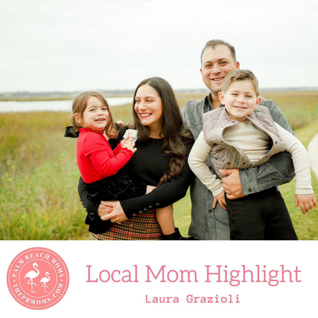 Local Mom Highlight – Laura Grazioli – Palm Beach Moms